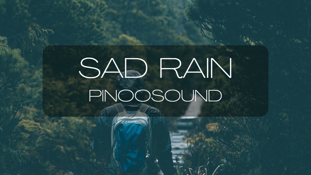 Sad Songs To Listen To When It's Raining | everywhere will be rain ...