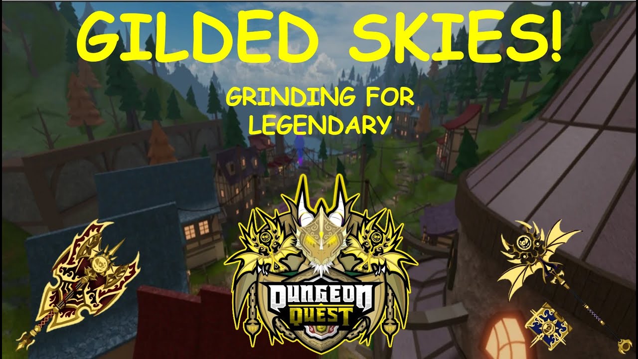 GILDED SKIES LEGENDARY GRIND! Dungeon Quest Live - YouTube