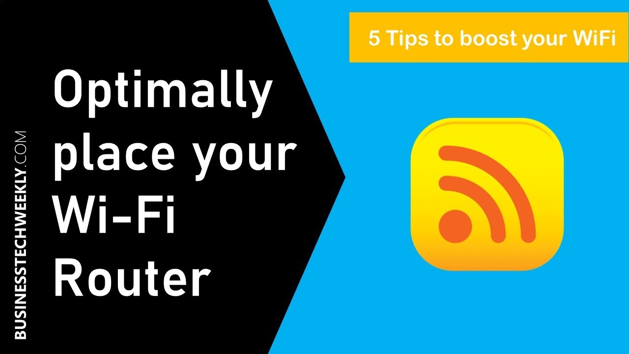5 Tips to optimally place your Wi-Fi Router | Choosing the best ...