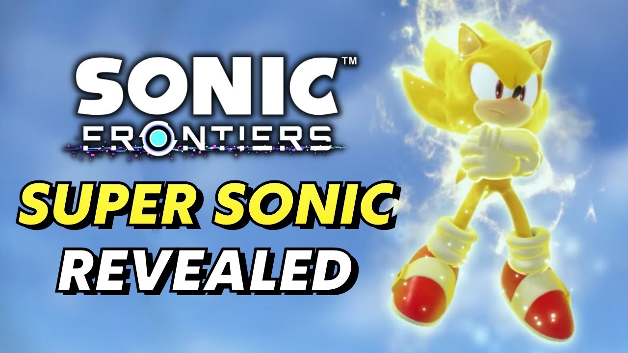 Sonic Frontiers SUPER SONIC REVEAL BREAKDOWN (TGS Trailer Footage ...