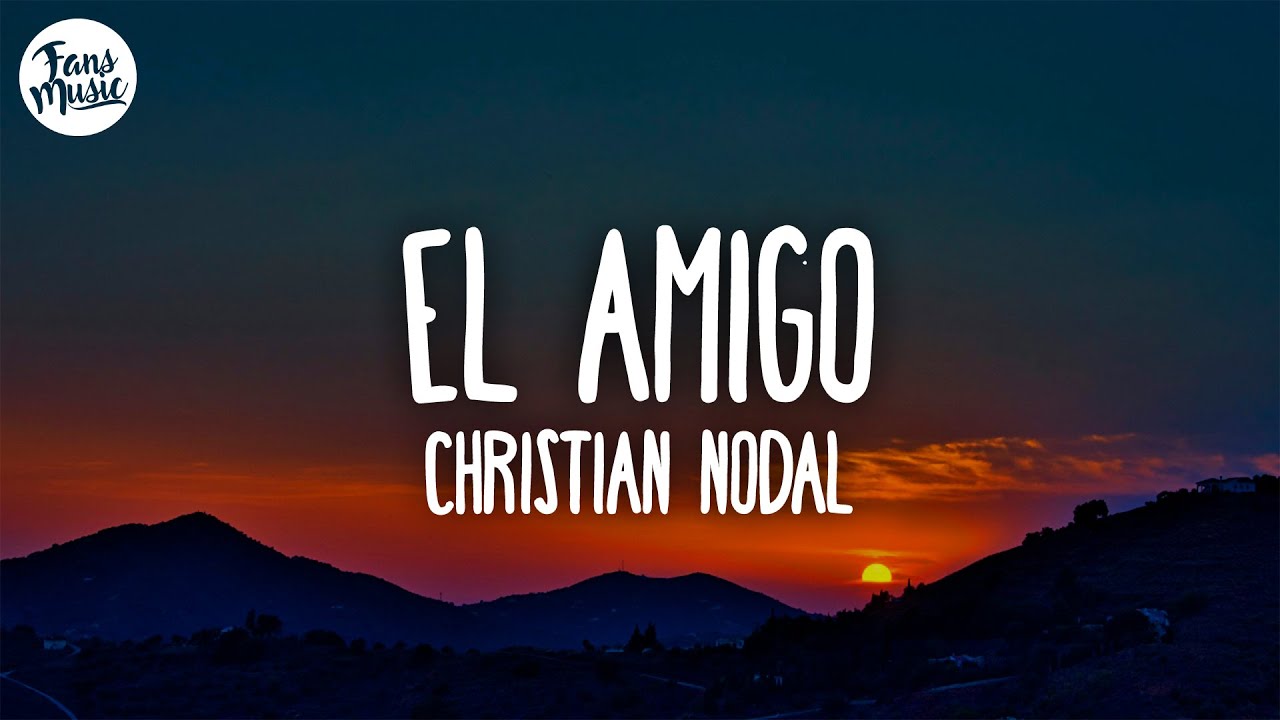 Christian Nodal - El Amigo (Letra) - YouTube