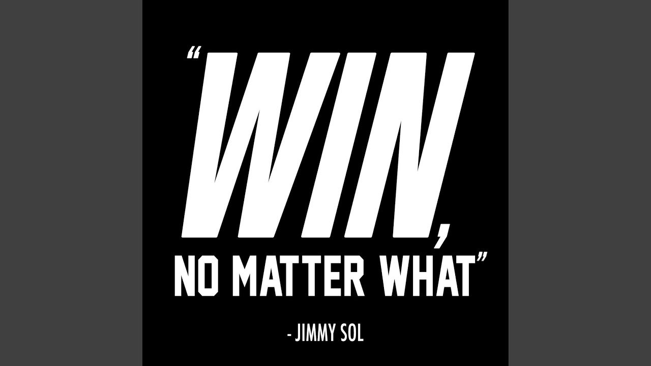 Win, No Matter What - YouTube