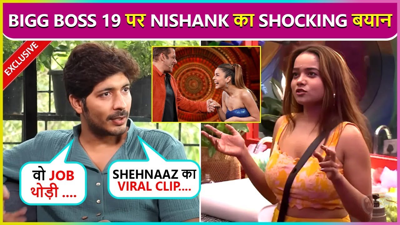 Nishank Verma Reacts On Bigg Boss 19, Shehnaaz Gill's Viral Clip, Not Seeing Manisha's BB Season ...