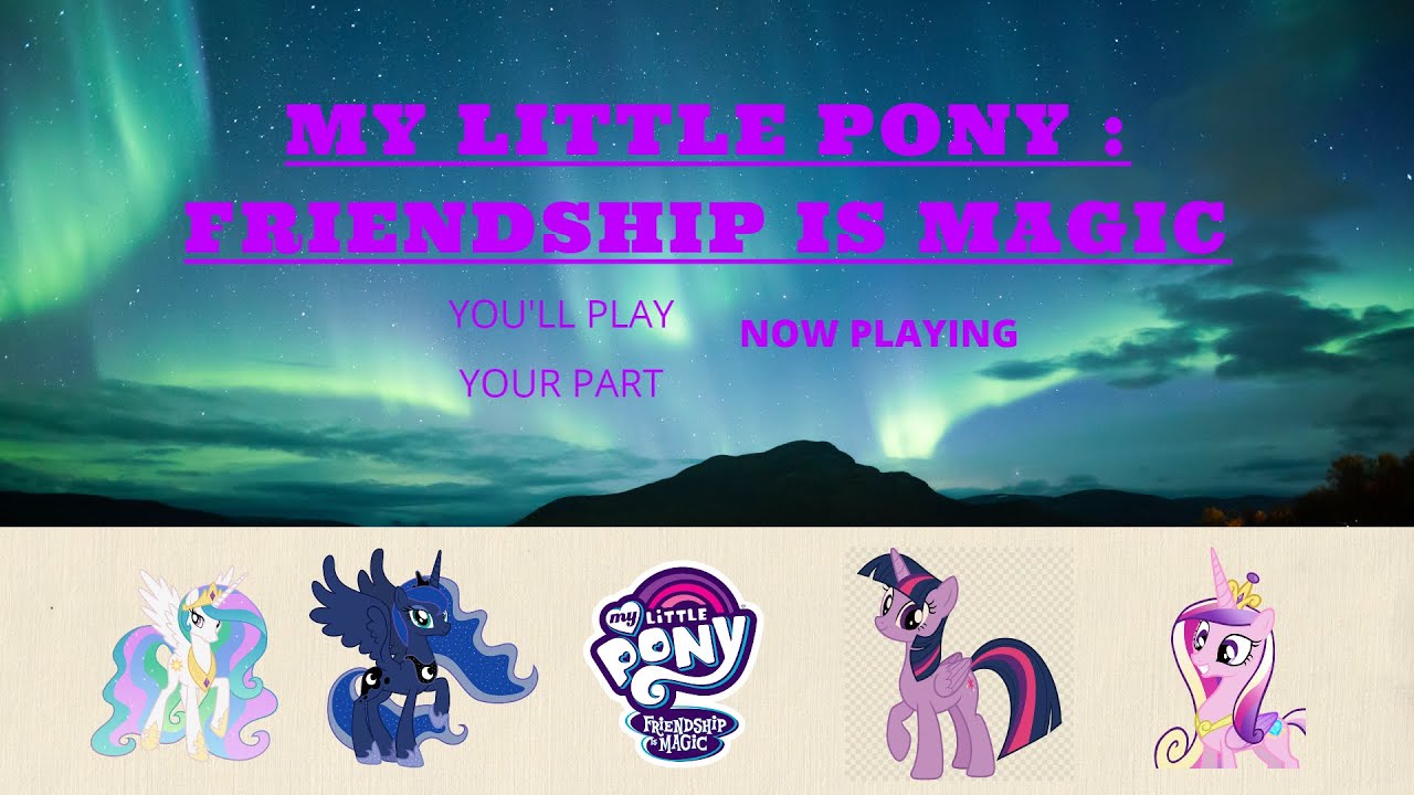 MY LITTLE PONY - YOU'LL PLAY YOUR PART - Color Coded Lyrics - YouTube