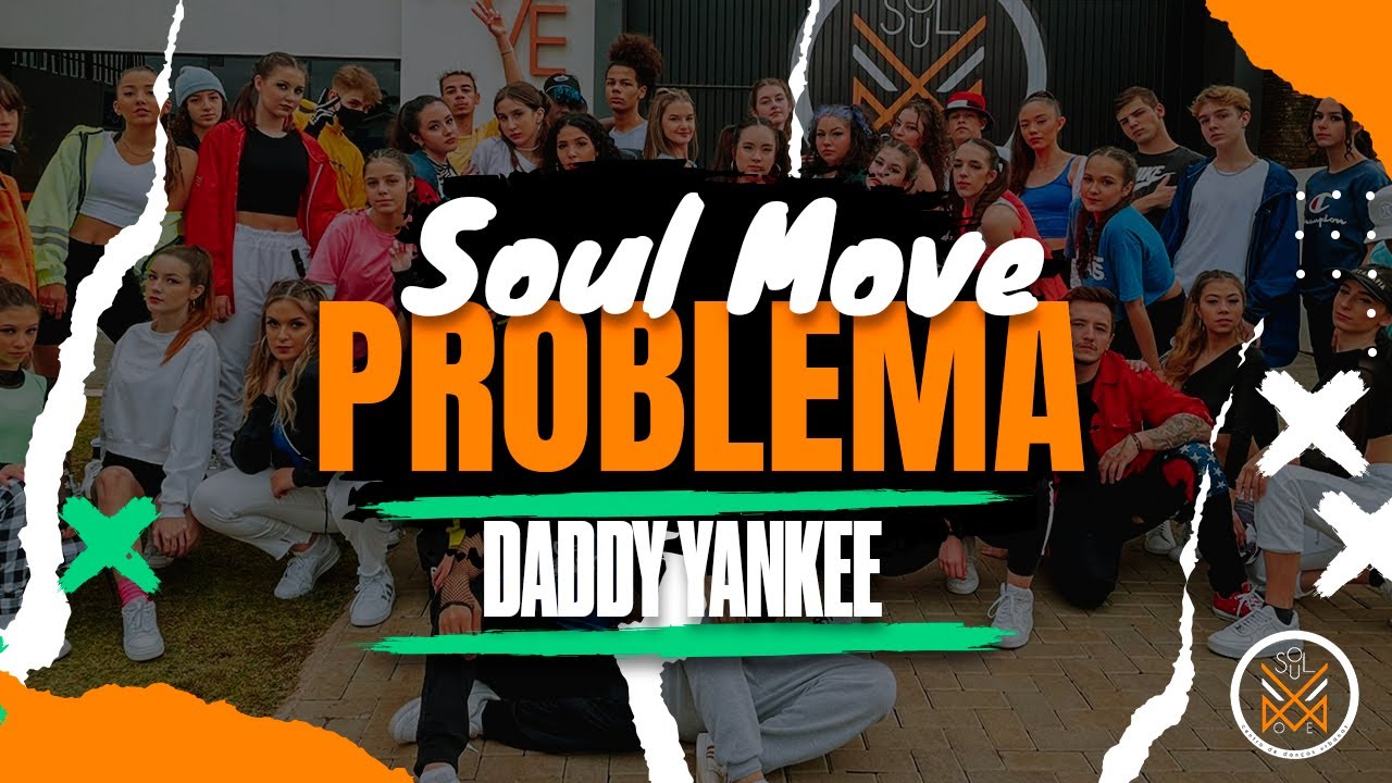 Problema - Daddy Yankee - Choreography Soul Move - YouTube