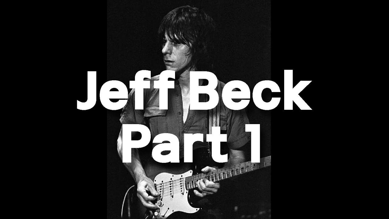 Rock History Part 4: Jeff Beck - YouTube