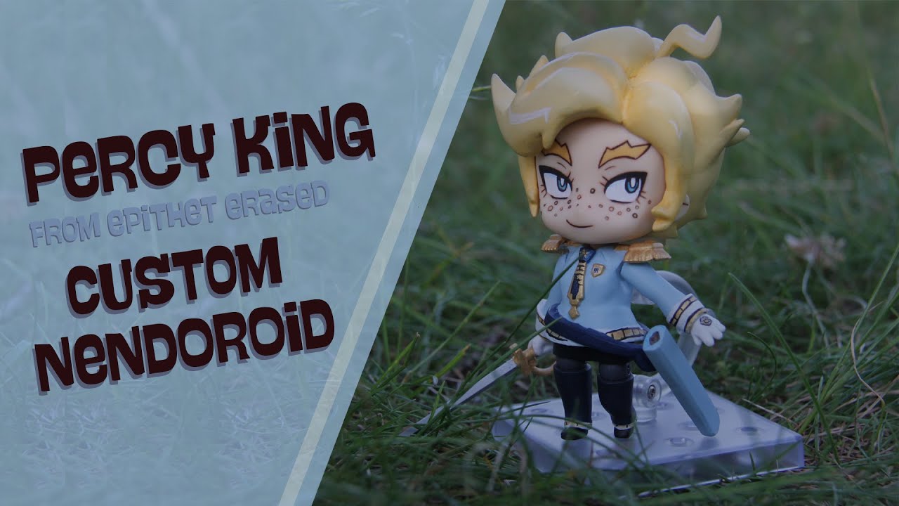 Making Percy King into a Nendoroid [OOAK] - YouTube