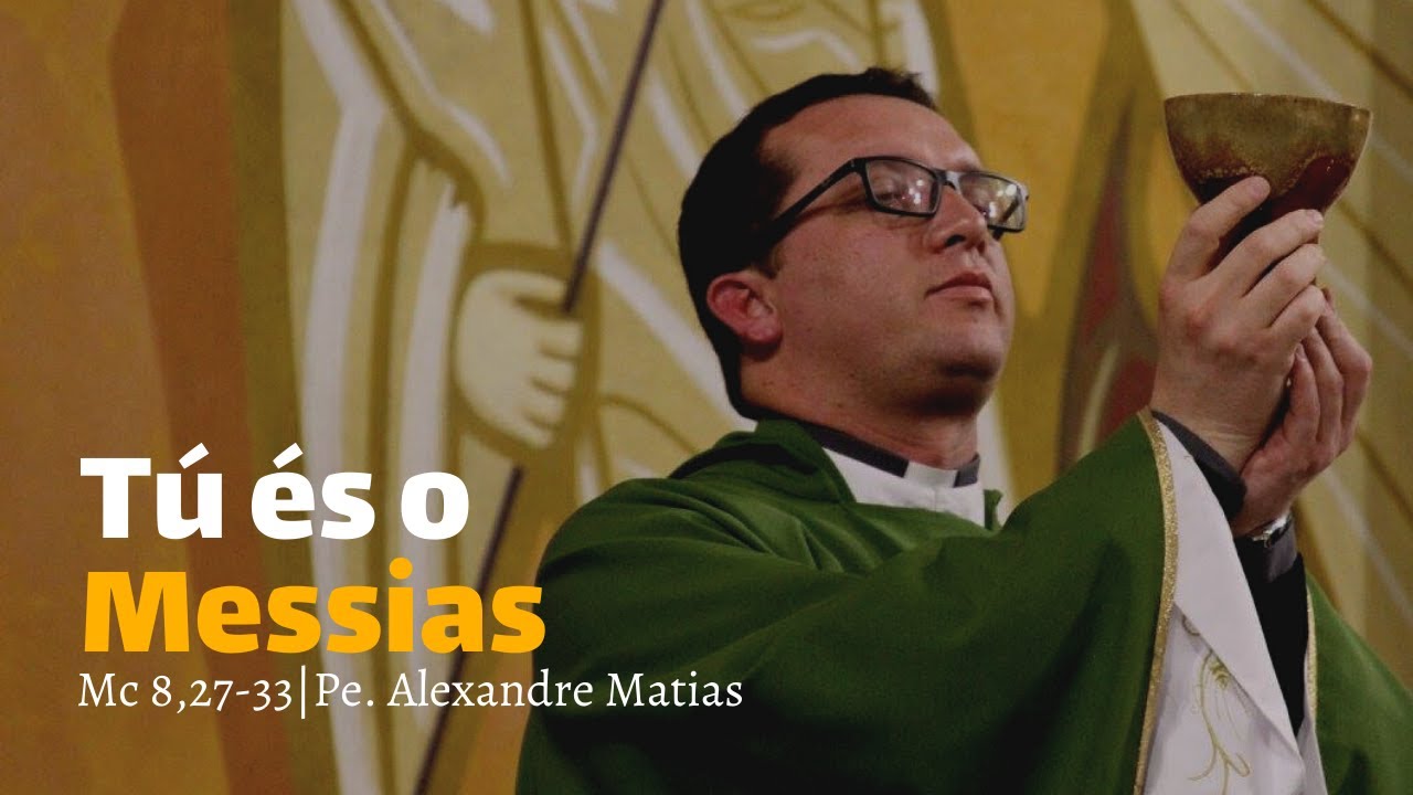 TÚ ÉS O MESSIAS - Padre Alexandre Matias - YouTube