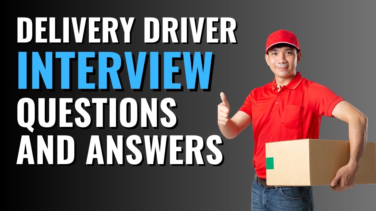 Delivery Driver Interview Questions for Freshers | Must Watch Before ...