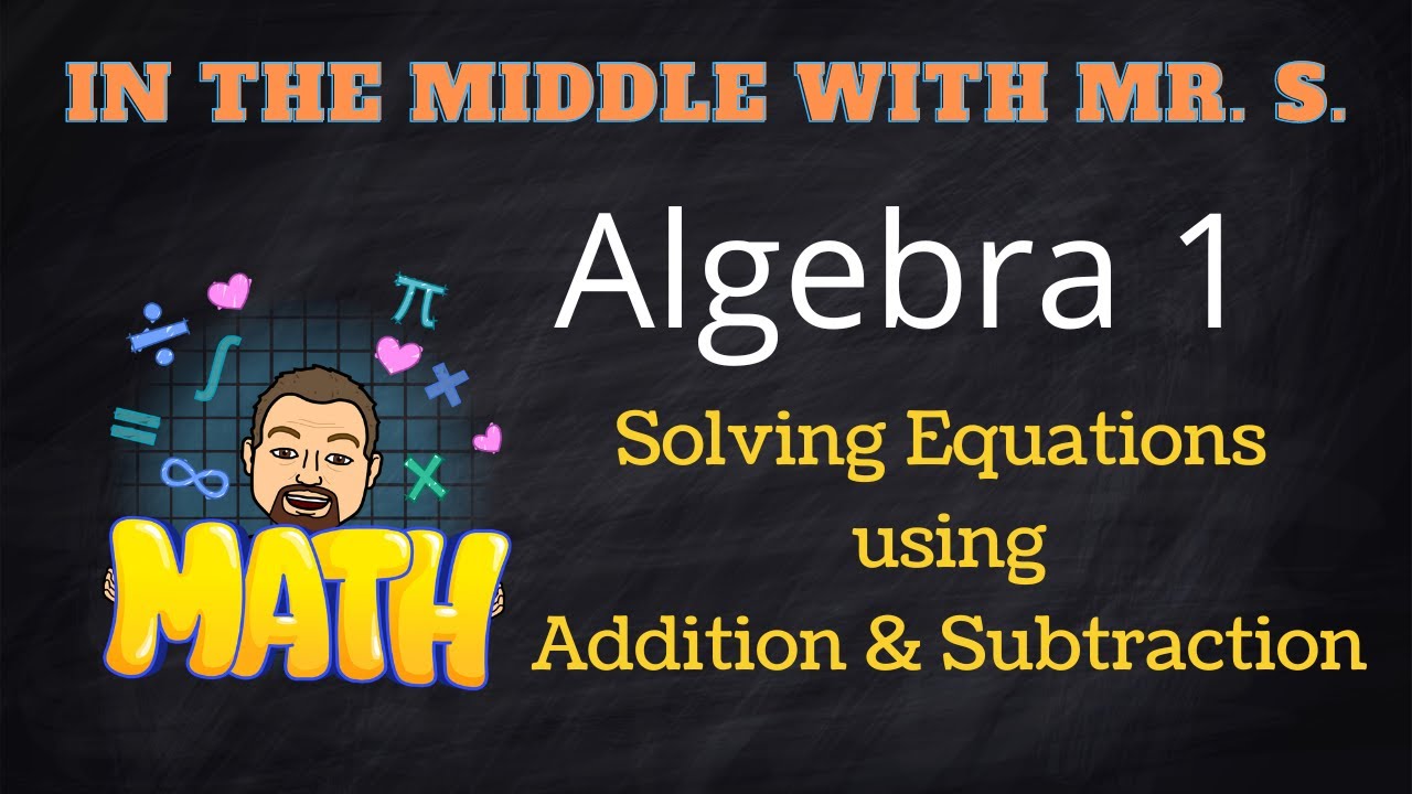 A1 2 1 Solving Equations by Add or Sub - YouTube