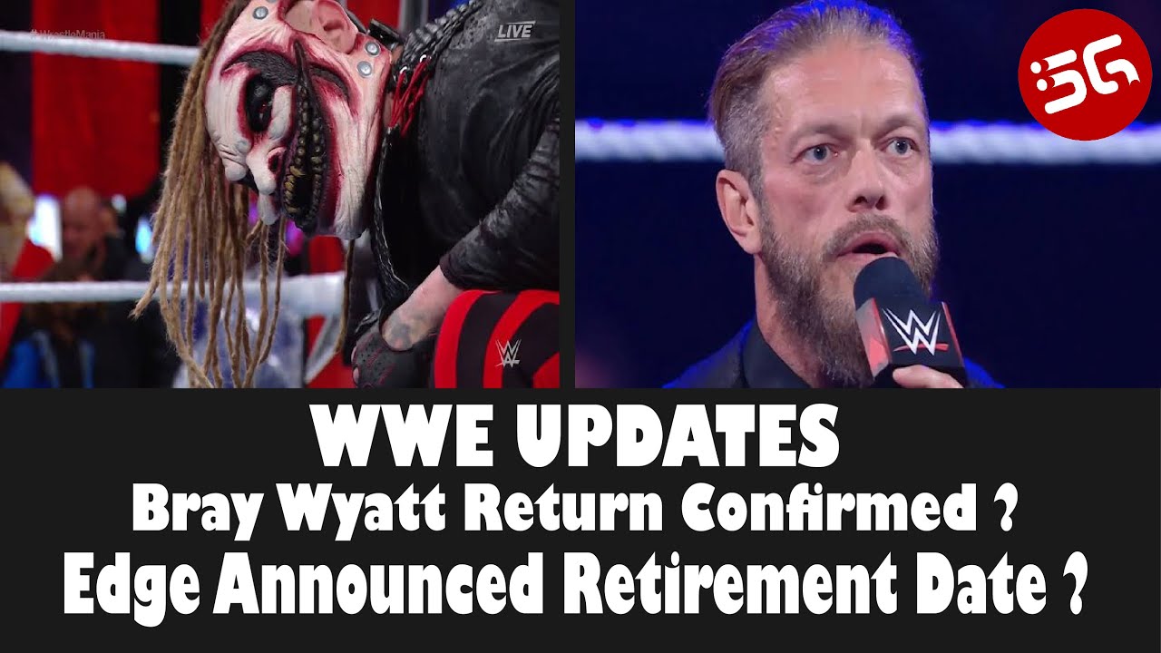 WWE UPDATES | Edge Announced Retirement Date ? | Bray Wyatt Return ...