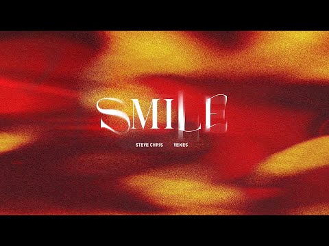 Steve Chris, Venes - Smile (Official Music Video)