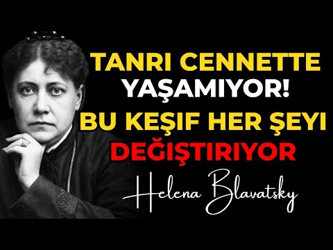 Tanrı nerede yaşıyor? Tanrı'nın gizemli meskeni hakkındaki gizli gerçek. Helena Blavatsky