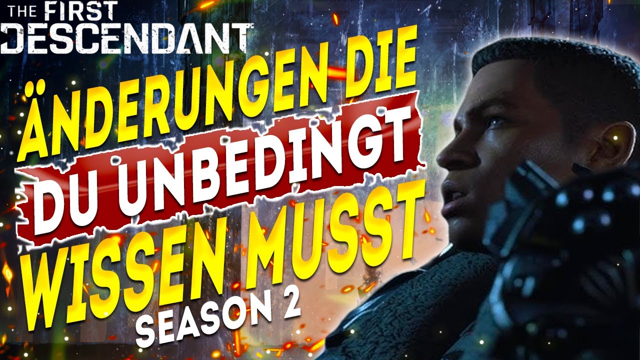 Änderungen die DU UNBEDINGT WISSEN MUSST - The First Descendant Season ...