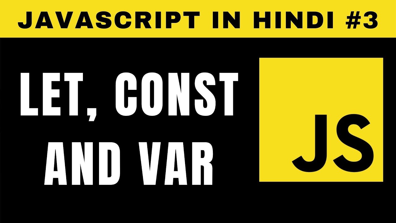 Javascript Let Const And Var In Hindi Tutorial 3 Youtube