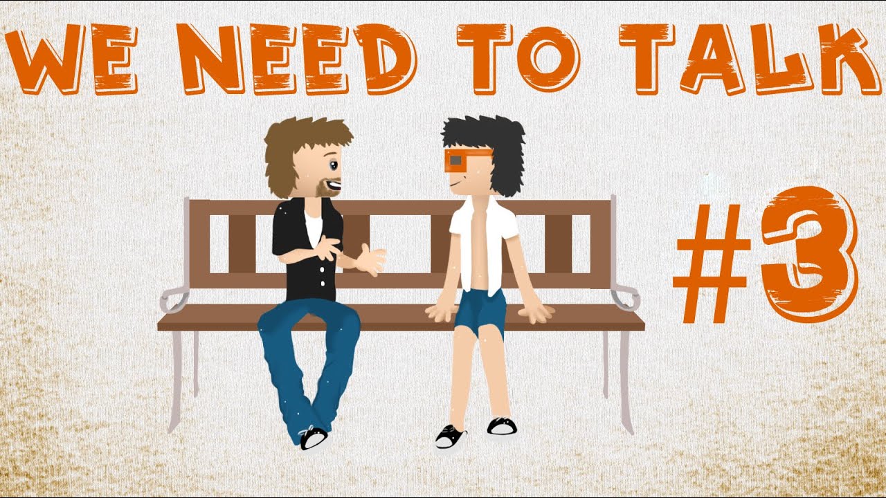 We Need to Talk # 3 : ANNONCE de la plus haute IMPORTANCE - YouTube