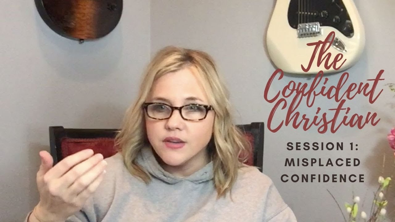 The Confident Christian Session 1: Misplaced Confidence - YouTube