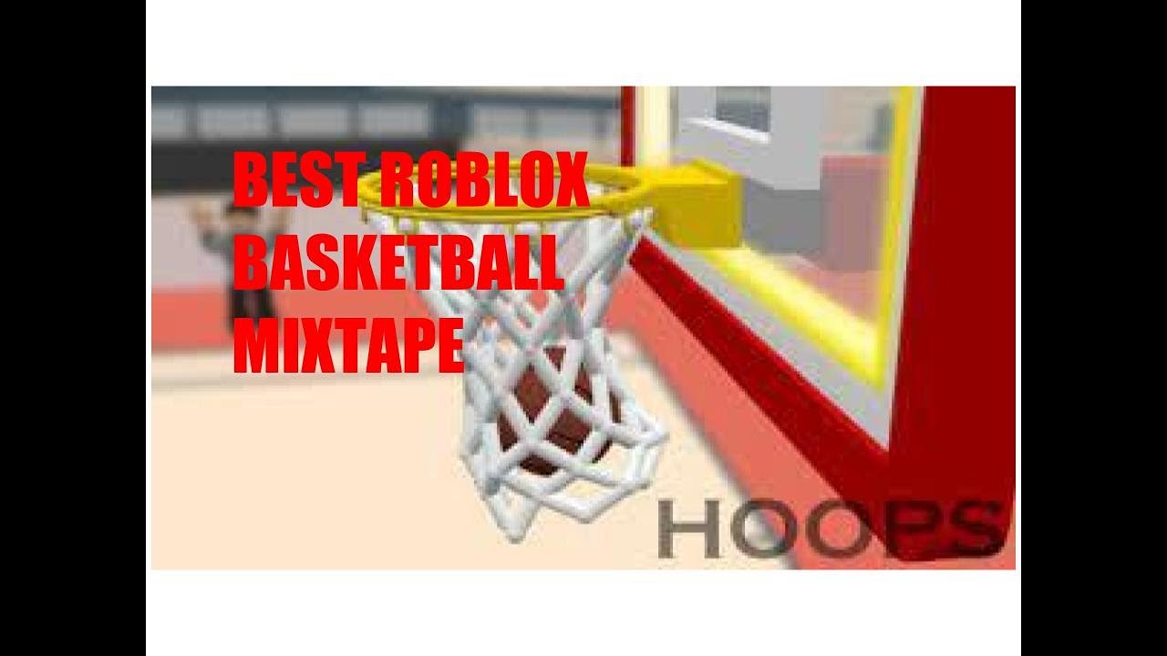 ROBLOX BASKETBALL MIXTAPE (FEATURING HOOPS) - YouTube