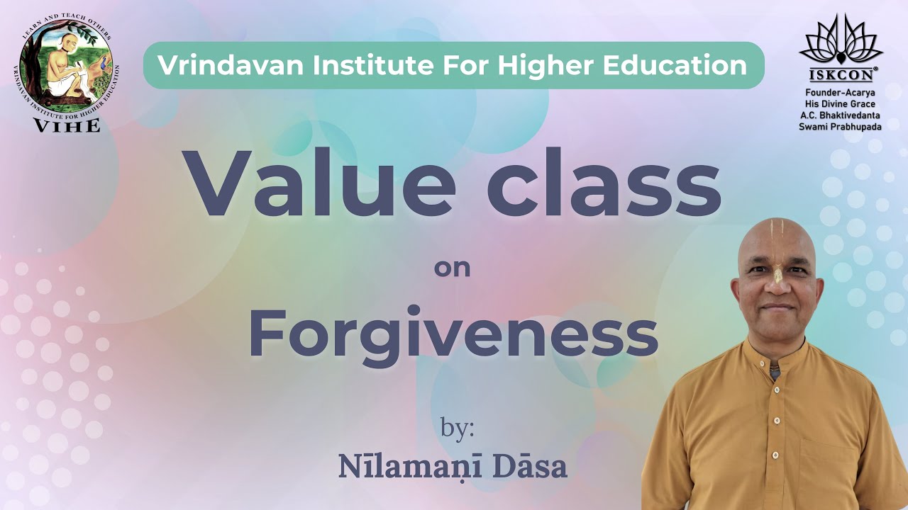 Value class on "Forgiveness" by HG Nīlamaṇī Dāsa - YouTube