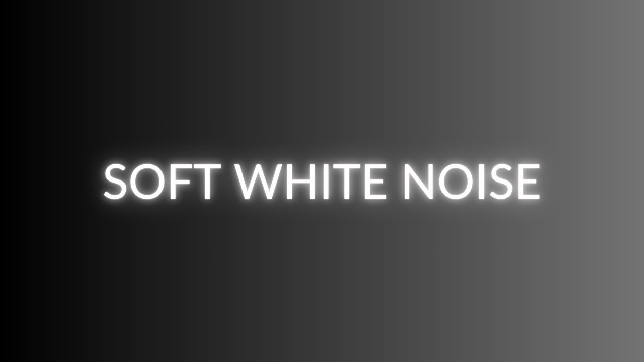 Soothing Soft White Noise for Sleep, Focus & Relaxation - BLACK SCREEN ...