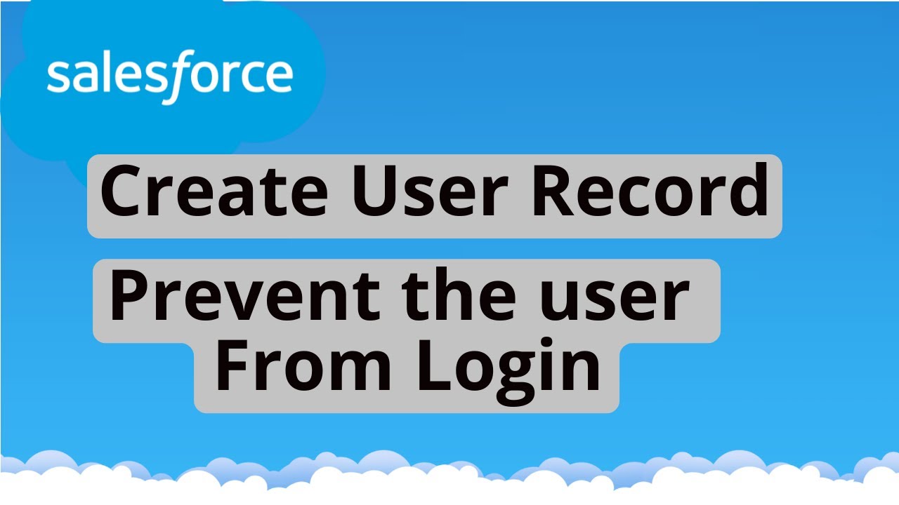 Tutorial 7 User In Salesforce Prevent User From Login Deactivate
