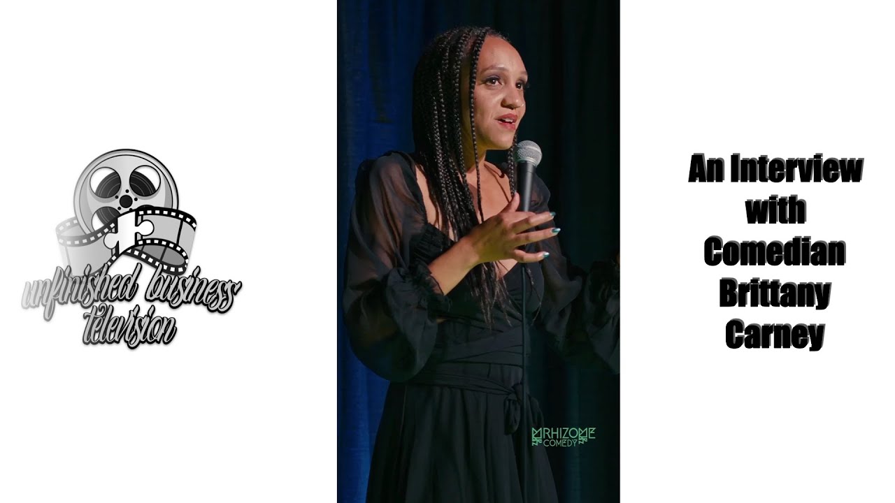 UNFINISHED BUSINESS INTERVIEW – Comedian Brittany Carney - YouTube