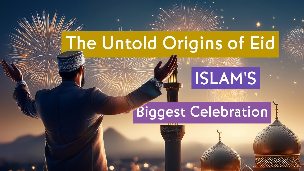 The Untold Origins of Eid Islam's Biggest Celebration - YouTube