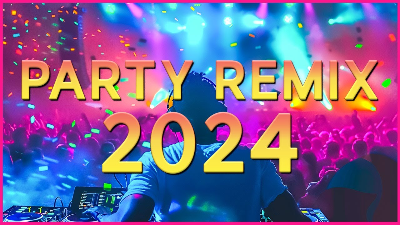 PARTY REMIX 2024 🔥 Mashups & Remixes Of Popular Songs 🔥 DJ Remix Club ...