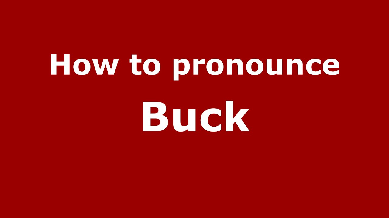 How to pronounce Buck (American English/US) - PronounceNames.com - YouTube
