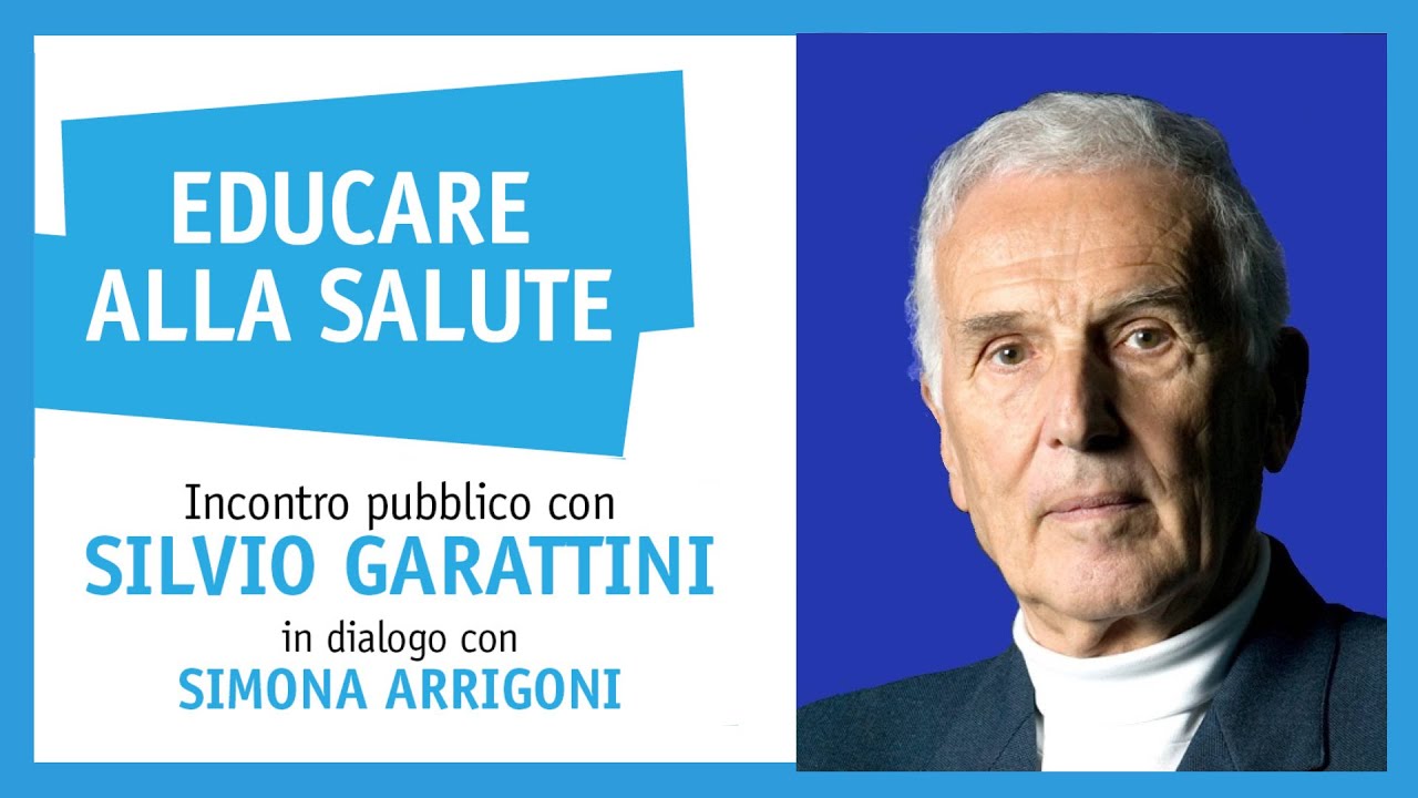 Silvio Garattini: Educare alla salute - YouTube