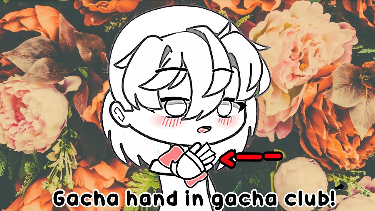 Gacha hand in gacha club! @MiKA Rou - YouTube