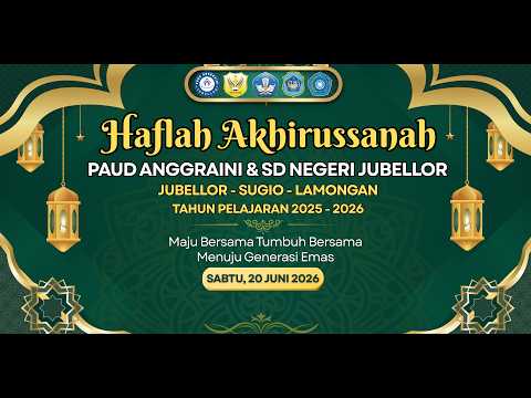 HAFLAH AKHIRUSSANAH PAUD ANGGRAINI & SDN JUBELLOR TAHUN PELAJARAN 2025 - 2026