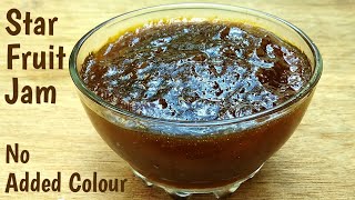 Homemade Healthy Star Fruit Jam | Carambola Fruit Jam | How To Make Star Fruit Jam | Sweet Recipe