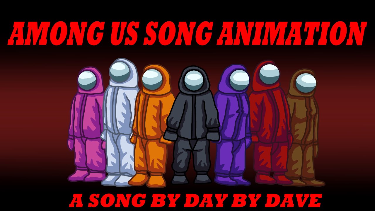 AMONG US SONG ANIMATION (A song by Day by Dave) - YouTube