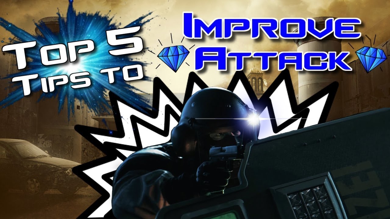 Rainbow Six | Top 5 Tips to Improve Your Attack | yo_boy_roy - YouTube