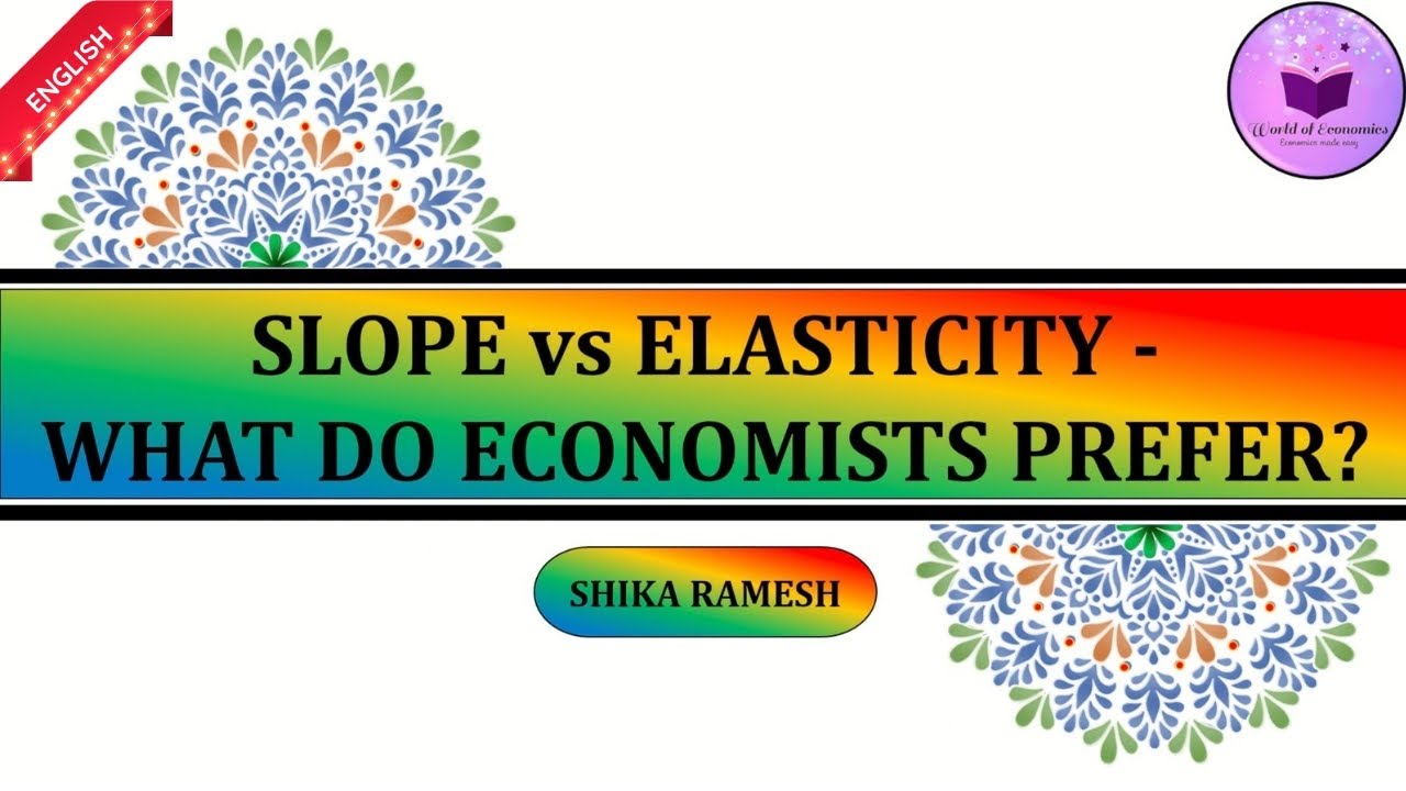 Slope vs Elasticity - What do economists prefer? - YouTube