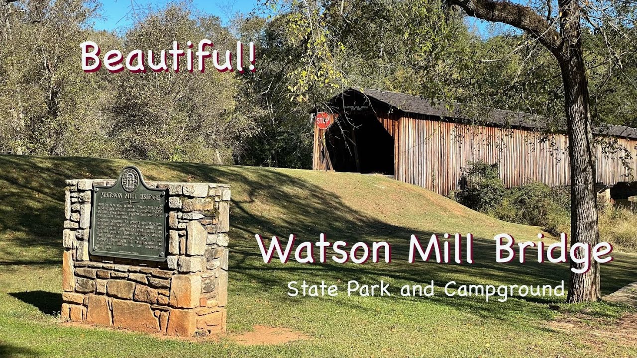 Watson Mill Bridge State Park and Campground | Historic Covered Bridge ...