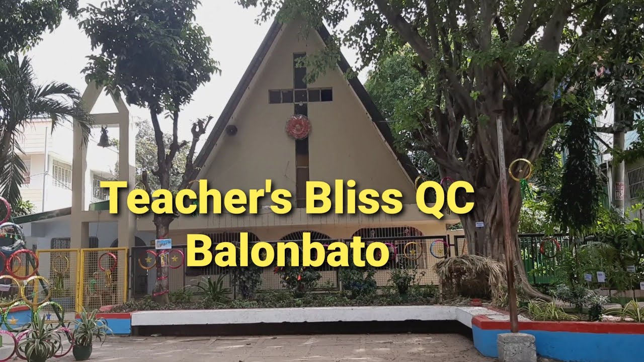 TEACHER'S BLISS, BALON BATO, QUEZON CITY - YouTube