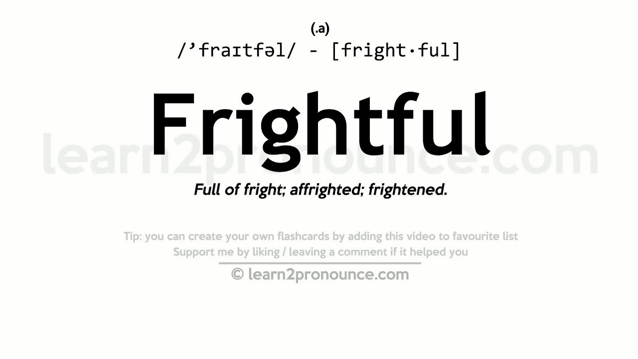 Pronunciation of Frightful | Definition of Frightful - YouTube