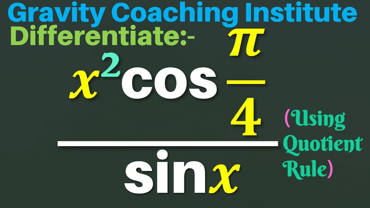 Differentiate x 2 Cos 4 Sin x Derivative Of X Square Cos Pi 4
