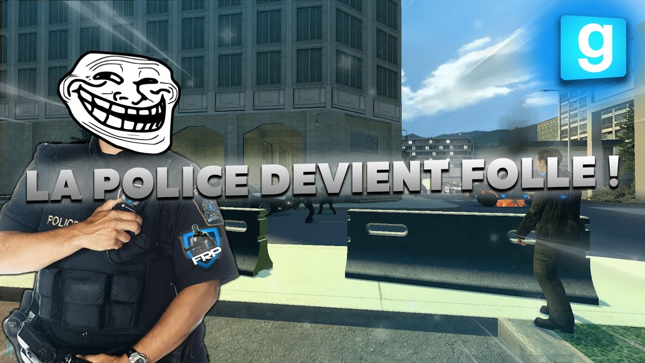 LA POLICE DEVIENT FOLLE ! French-Roleplay | Gmod DarkRP - YouTube