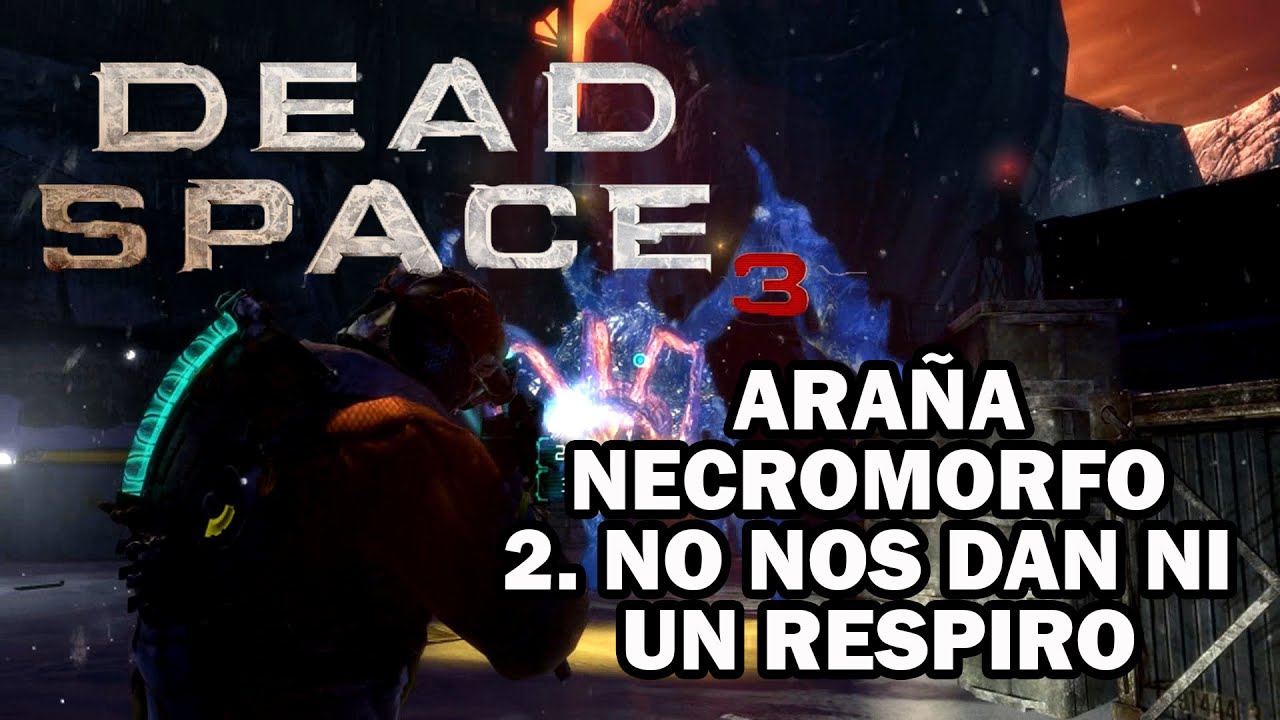 DEAD SPACE 3 | Araña Necromorfo | No Nos da ni un Respiro - YouTube