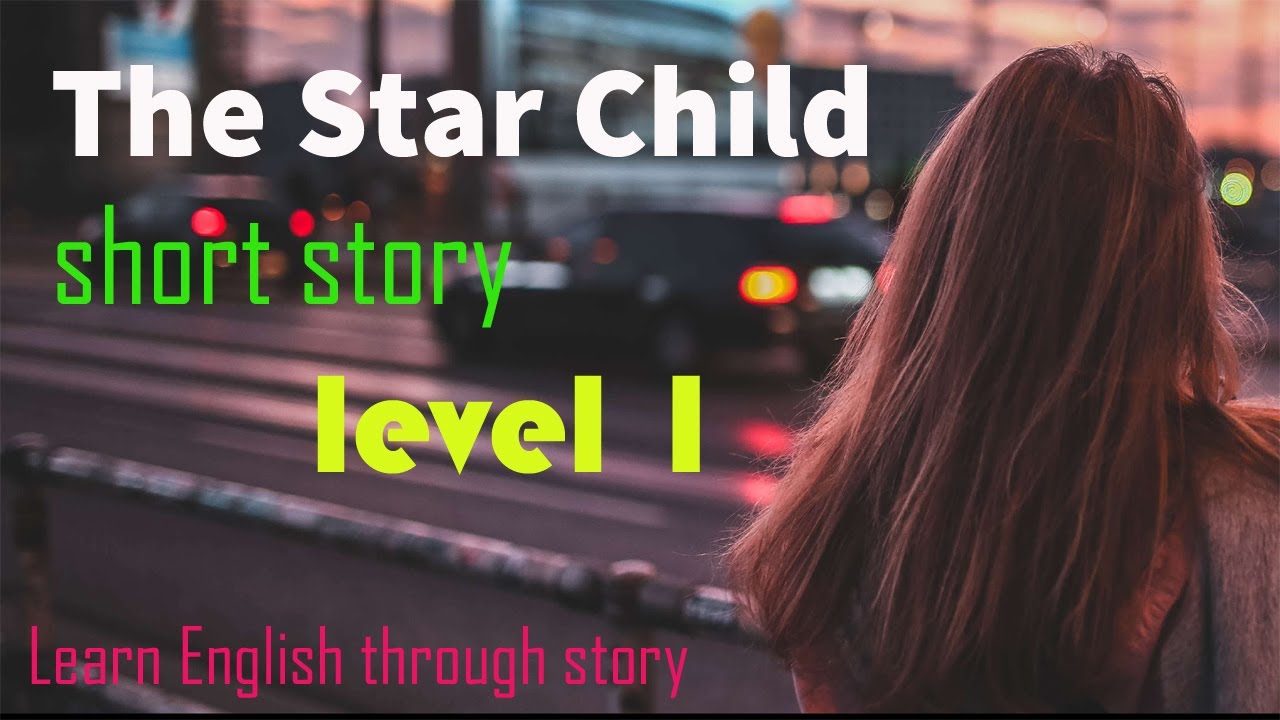 The Star Child Short Story||Learn English through story || level 1 ...
