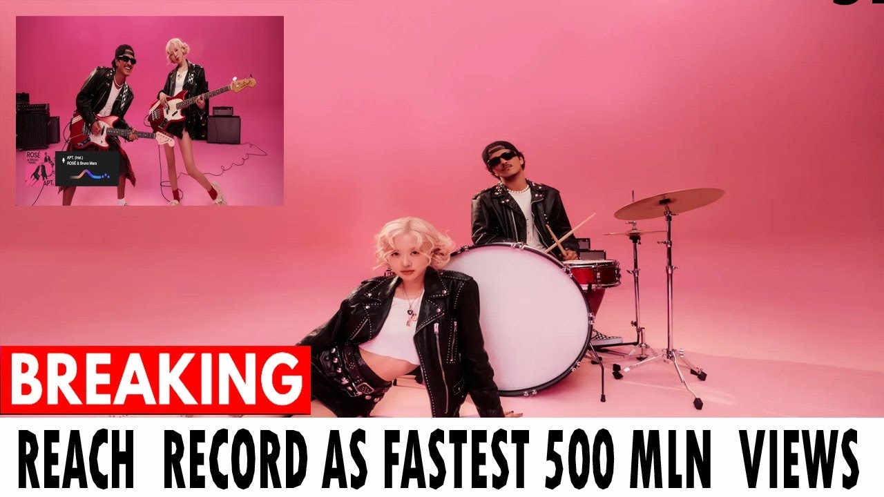 Rose's 'APT.' sets record as fastest K-pop song to reach 500 mln views ...