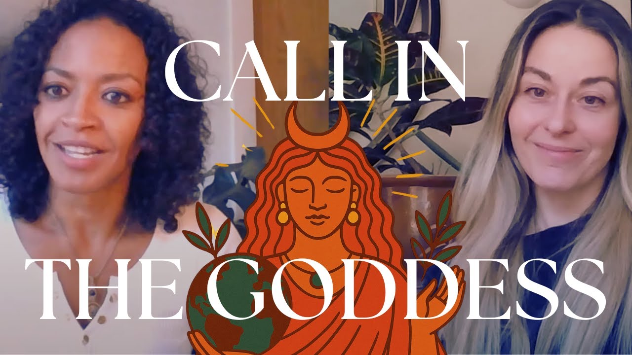 CALLING IN THE GODDESS: LOVE, DEATH & ALL THINGS DIVINE - YouTube