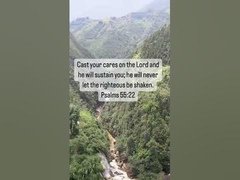 Psalms‬ ‭55‬:‭22‬ ‭NIV‬‬ Cast your cares on the Lord, He will sustain ...