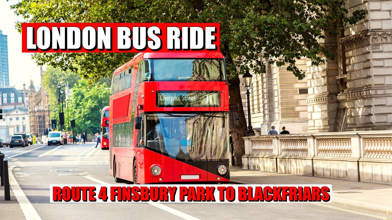 Morning Bus Ride Route 4 From Finsbury Park To Blackfriars - YouTube