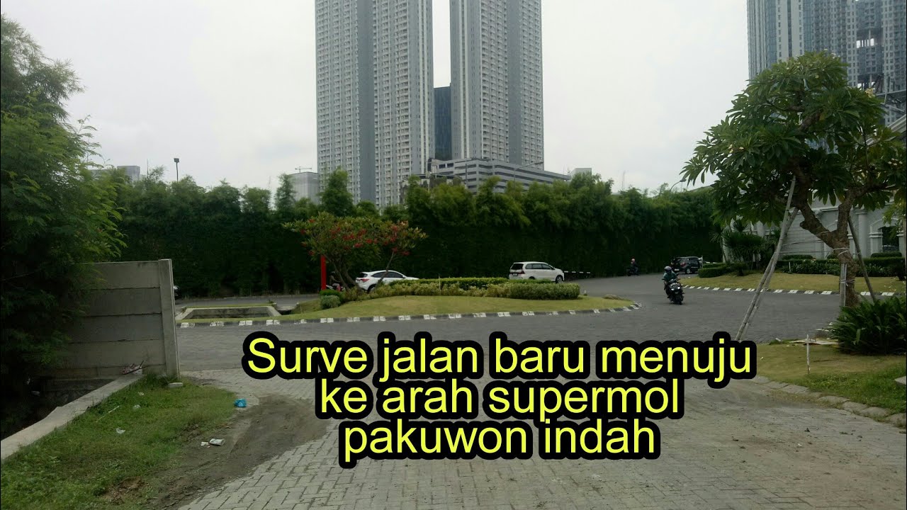 Surve jalan baru tembus ke supermol pakuwon indah atau ptc # ...
