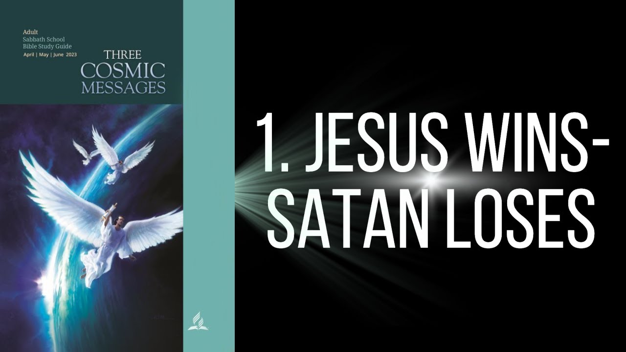 Sabbath School - Q1 .Lesson 1.Jesus Wins , Satan Loses - With Dr ...