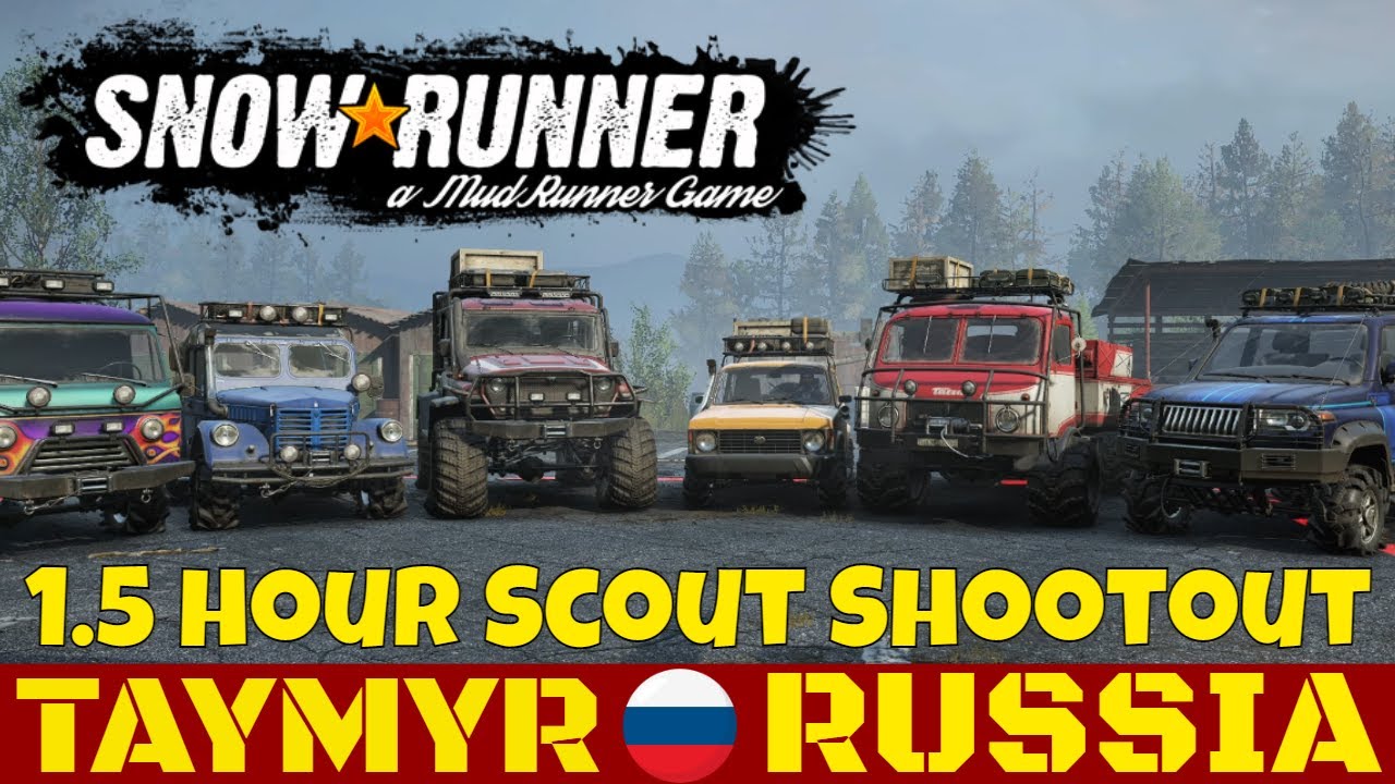 SNOWRUNNER is HERE | Taymyr Episode 1 | Russian Scout Shootout 1.5 hour ...